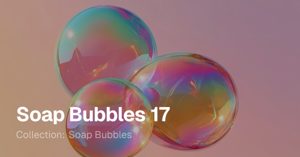 Soap Bubbles 17 | Soap Bubbles | Mirage Supply