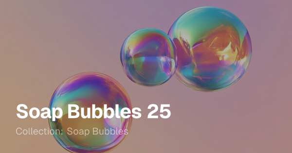 Soap Bubbles 25 | Soap Bubbles | Mirage Supply